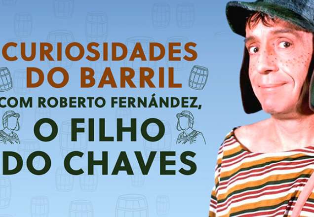 Roberto Fernández, filho de Bolaños, revela o nome do Chaves e outros ...