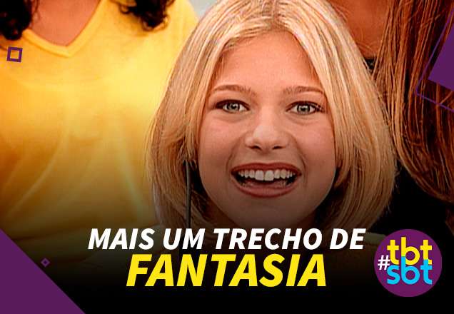 SBT TV | Relembre mais um pouco do clássico Fantasia, sucesso dos anos 90